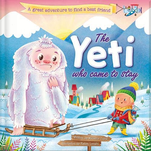 The Yeti Who Came To Stay by Melanie Joyce | Goodreads