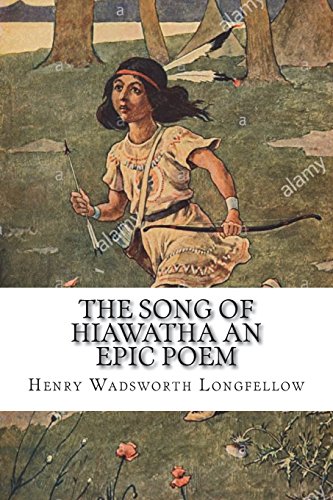 The Song of Hiawatha An Epic Poem by Henry Wadsworth Longfellow | Goodreads