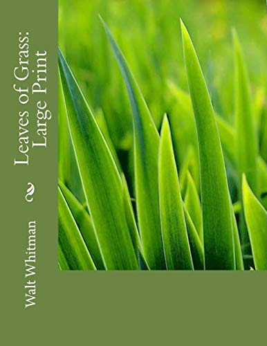 Leaves of Grass: Large Print by Walt Whitman | Goodreads