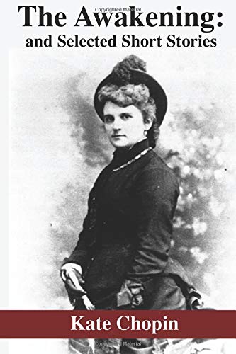 The Awakening: and Selected Short Stories by Kate Chopin | Goodreads