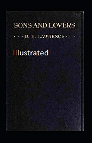 Sons and Lovers Illustrated by D.H. Lawrence | Goodreads
