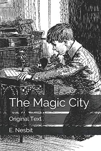 The Magic City: Original Text by E. Nesbit | Goodreads