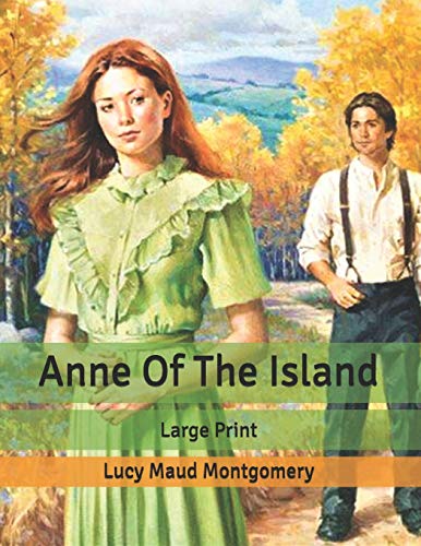 Anne Of The Island by L.M. Montgomery | Goodreads