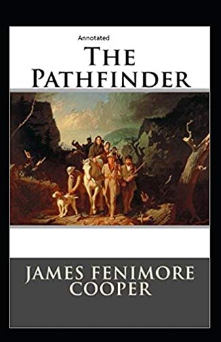 The Pathfinder Annotated by James Fenimore Cooper | Goodreads