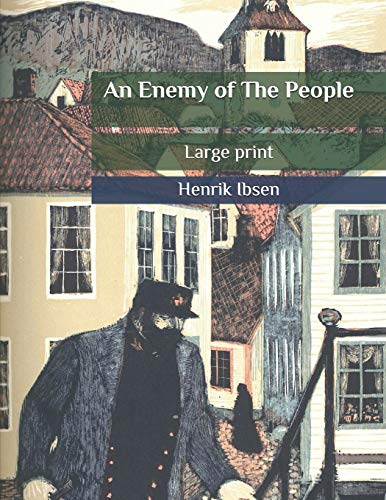 An Enemy of the People: Large print by Henrik Ibsen | Goodreads
