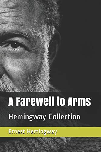 A Farewell to Arms: Hemingway Collection by Ernest Hemingway | Goodreads