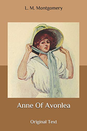 Anne Of Avonlea: Original Text by L.M. Montgomery | Goodreads