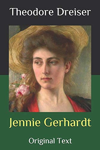 Jennie Gerhardt: Original Text by Theodore Dreiser | Goodreads