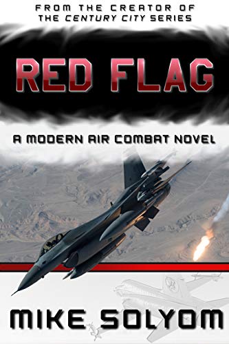 red flag: a modern air combat novel by Mike Solyom | Goodreads