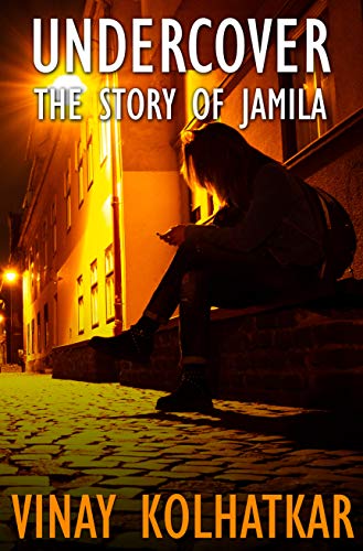 Undercover: The Story of Jamila by Vinay Kolhatkar | Goodreads