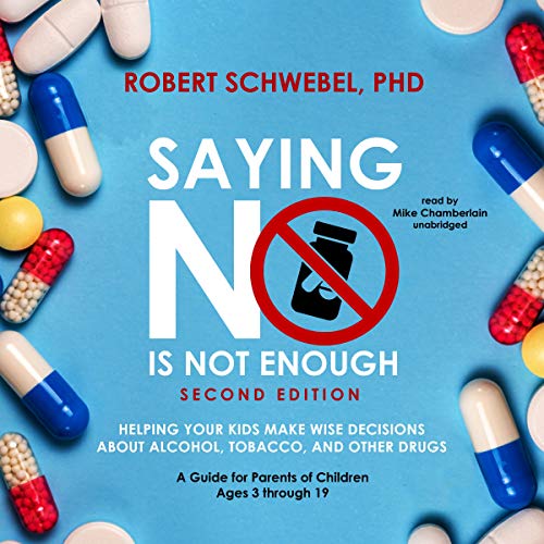 Saying No Is Not Enough, Second Edition: Helping Your Kids Make Wise ...