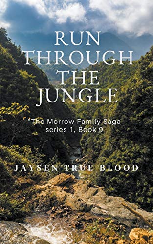 Run Through The Jungle: The Morrow Family Saga Series 1, Book 9 by ...