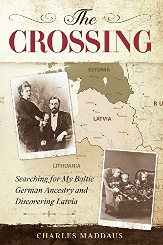 The Crossing: Searching for My Baltic German Ancestry and Discovering ...