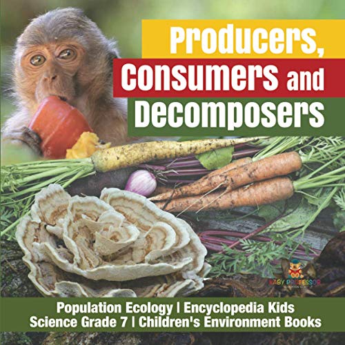 Producers, Consumers and Decomposers Population Ecology Encyclopedia ...