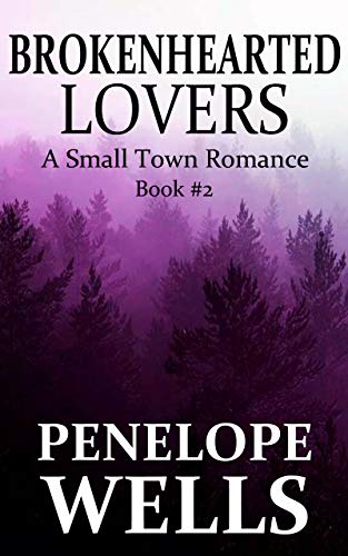 Brokenhearted Lovers: A Small Town Romance book 2 by Penelope Wells ...