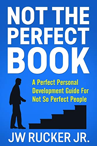 NOT THE PERFECT BOOK: A Perfect Self Development Guide For Not So ...