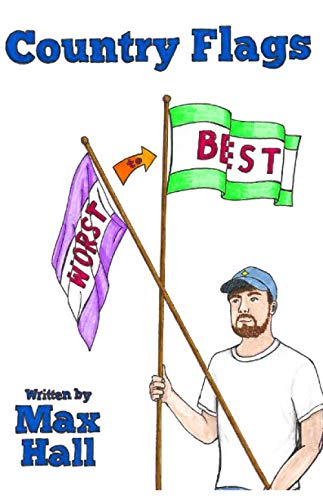 Country Flags: Worst to Best by Max Hall | Goodreads