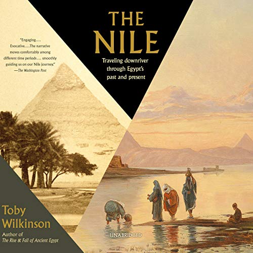 The Nile: Traveling Downriver through Egypt's Past and Present by Toby ...
