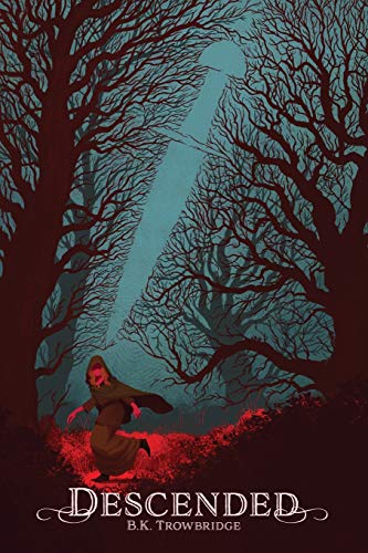 Descended by Brianna K Trowbridge | Goodreads