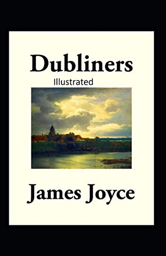 Dubliners Illustrated by James Joyce | Goodreads