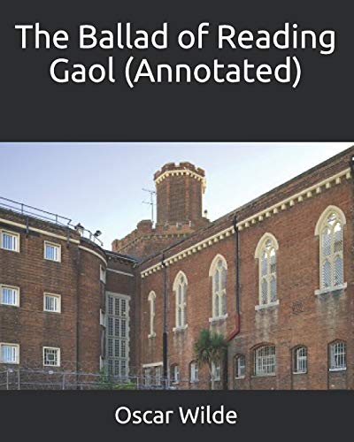 The Ballad of Reading Gaol (Annotated) by Oscar Wilde | Goodreads