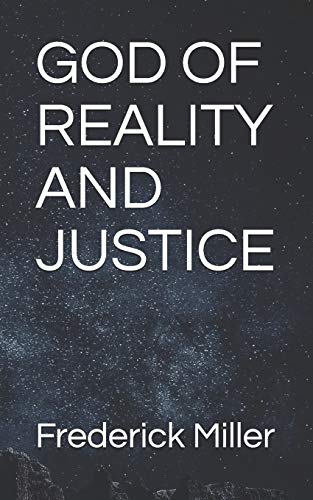 God of Reality and Justice by Frederick Miller | Goodreads