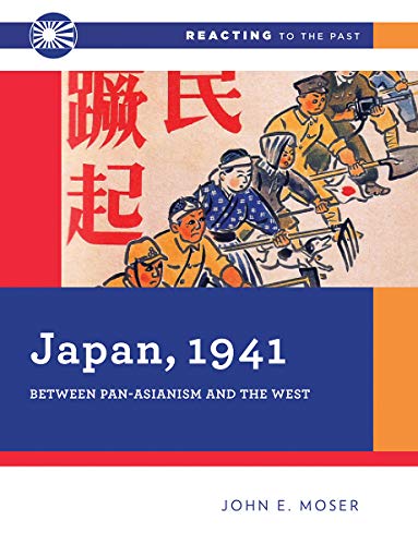 Japan, 1941: Between Pan-Asianism and the West by John E. Moser | Goodreads