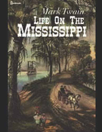 Life of the mississippi by Mark Twain | Goodreads