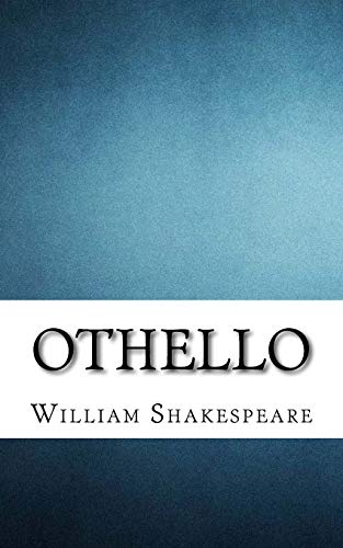 Othello: The Tragedy of Othello, the Moor of Venice by William ...