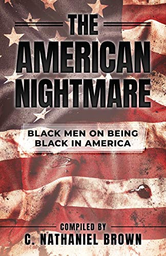 The American Nightmare: Black Men on Being Black in America by C ...