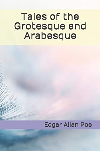 Tales of the Grotesque and Arabesque by Edgar Allan Poe | Goodreads