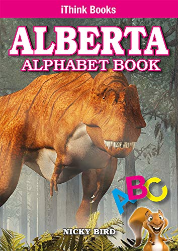 Alberta Alphabet Book (iThink Series) by Nicky Bird | Goodreads