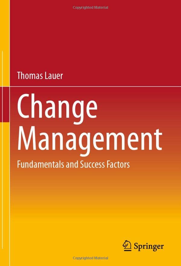 Change Management: Fundamentals and Success Factors by Thomas Lauer ...