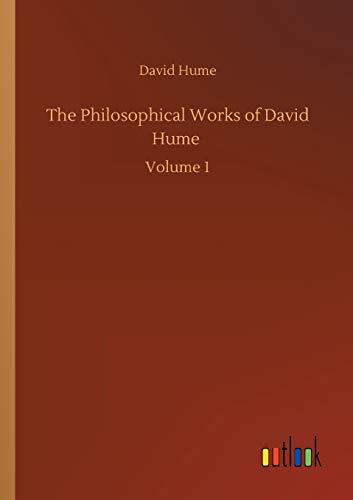 The Philosophical Works of David Hume: Volume 1 by David Hume | Goodreads