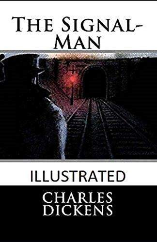 The Signal-Man Illustrated by Charles Dickens | Goodreads