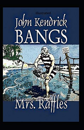 Mrs. Raffles Illustrated by John Kendrick Bangs | Goodreads