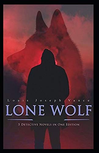 The Lone Wolf Illustrated by Louis Joseph Vance | Goodreads