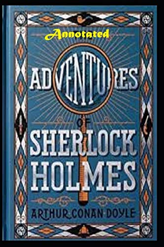 The Adventures of Sherlock Holmes "Annotated" by Arthur Conan Doyle | Goodreads