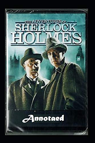 The Adventures of Sherlock Holmes "Annotated" by Arthur Conan Doyle | Goodreads