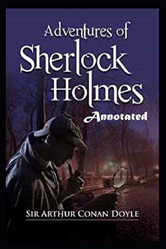 The Adventures of Sherlock Holmes "Annotated" by Arthur Conan Doyle ...