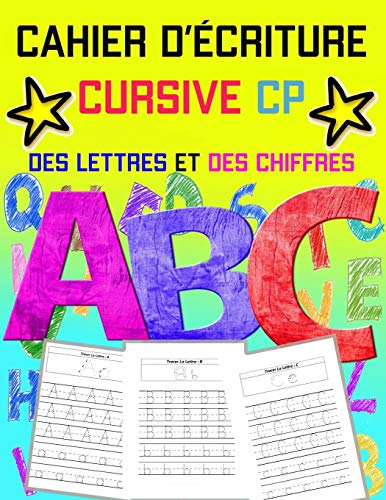 Cahier d' criture cursive cp des Lettres et des Chiffres: Cahier d'activit d' criture Apprendre ...