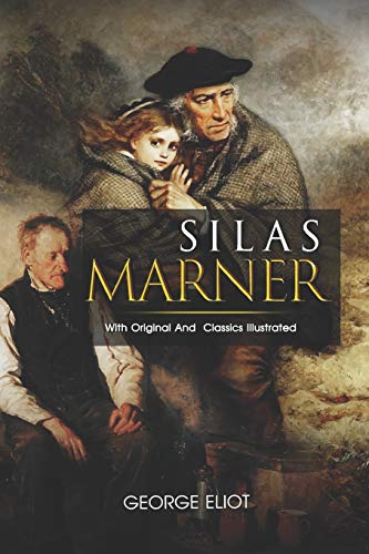 Silas Marner: ( illustrated ) Original Classic Novel, Unabridged ...