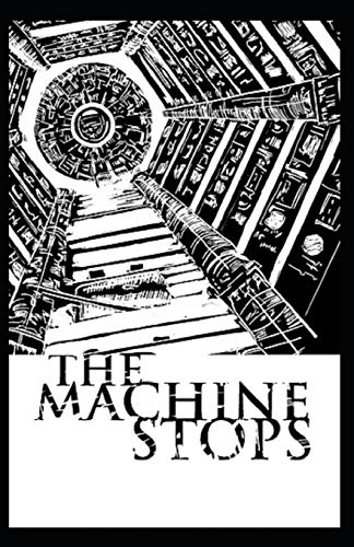 The Machine Stops Illustrated by E.M. Forster | Goodreads