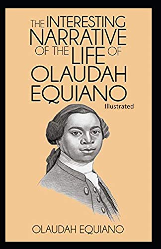 The Interesting Narrative of the Life of Olaudah Equiano Illustrated by ...
