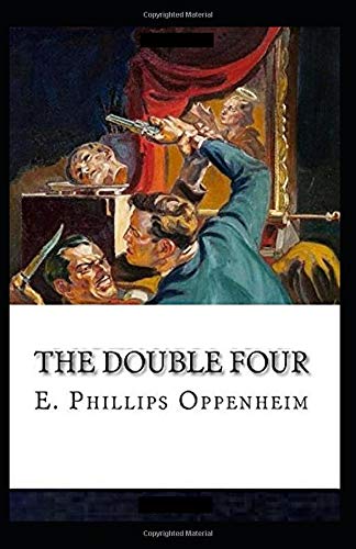 The Double Four by E. Phillips Oppenheim | Goodreads