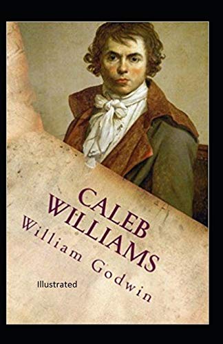 Caleb Williams Illustrated by William Godwin | Goodreads
