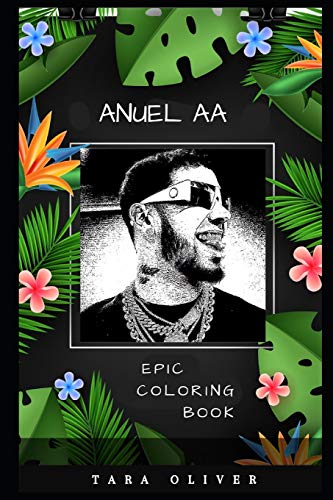 Anuel AA Epic Coloring Book: A Stress Killing Adult Coloring Book Mixed ...