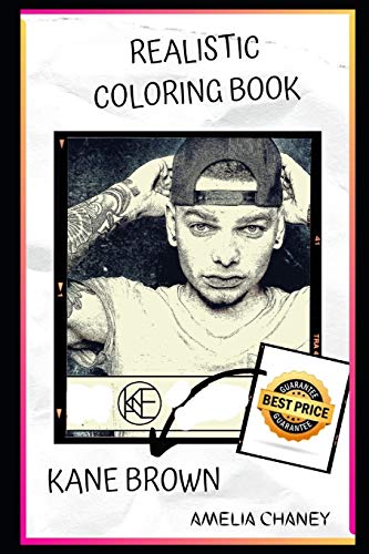 Kane Brown Realistic Coloring Book: Deep Emotional and Adults ...