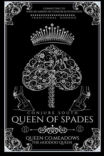 Queen Of Spades: Connecting to Traditional African American Conjure and ...