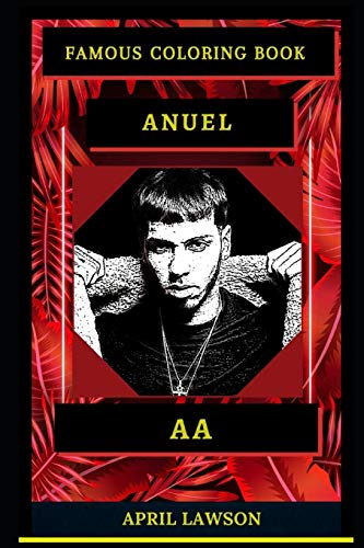 Anuel AA Famous Coloring Book: Whole Mind Regeneration and Untamed ...